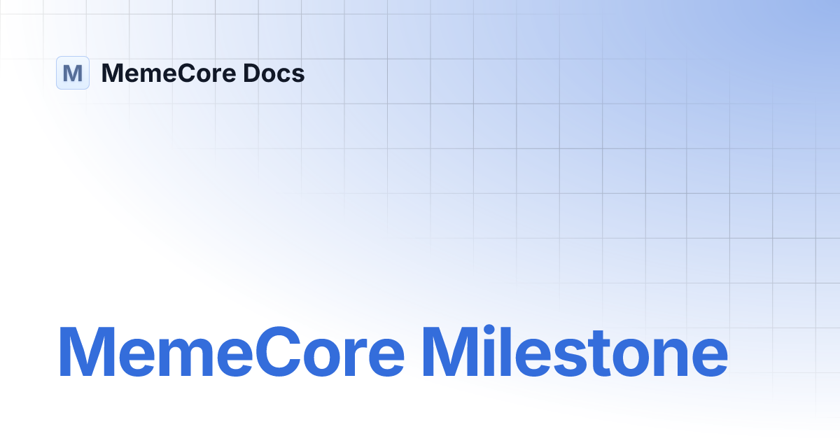 MemeCore Milestone | MemeCore Docs