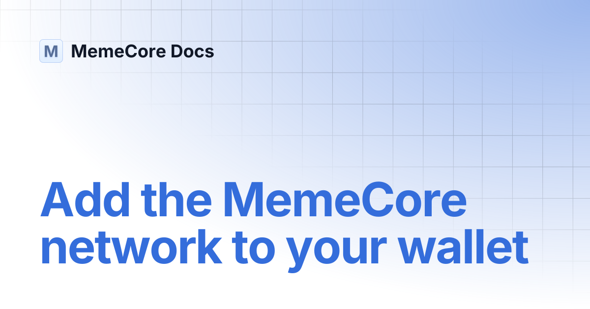 Add the MemeCore network to your wallet | MemeCore Docs