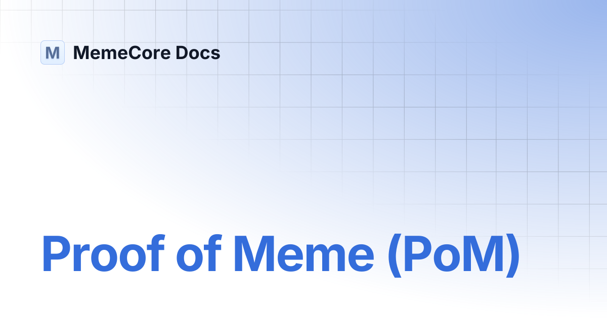 Proof of Meme (PoM) | MemeCore Docs
